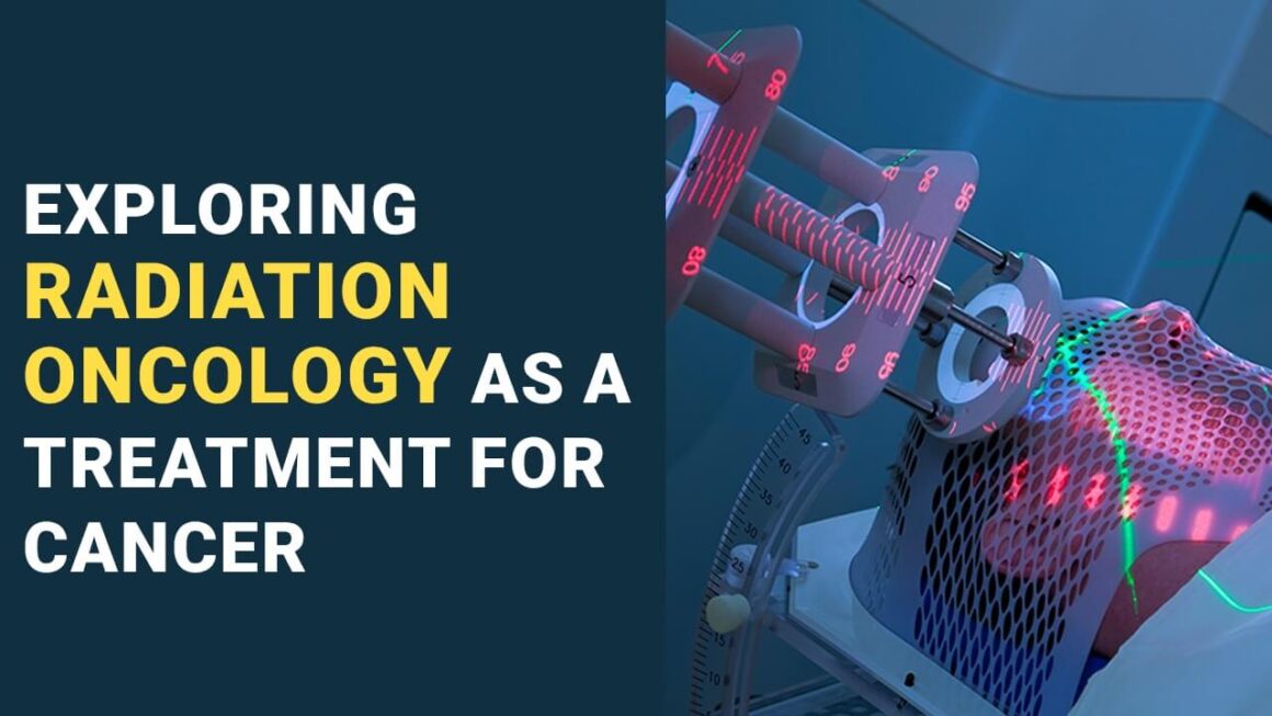 Exploring Radiation Oncology As A Treatment For Cancer – Dr. Manoj Kumar